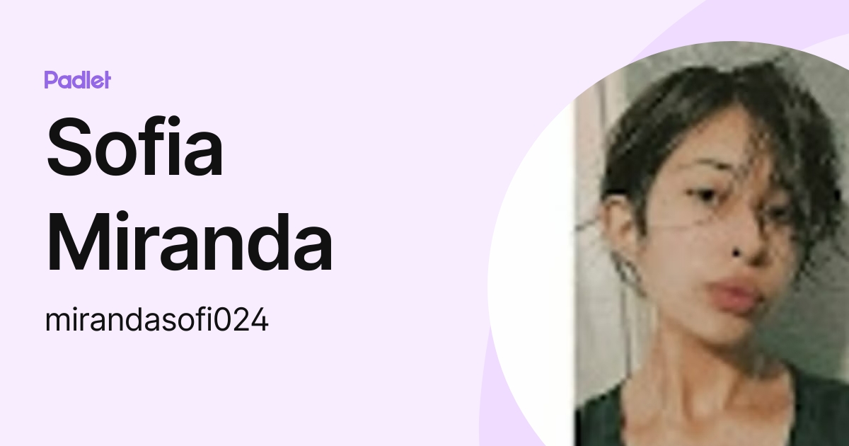 Sofia Miranda (mirandasofi024) profile | Padlet