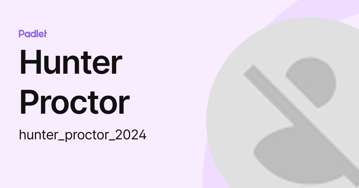 Hunter Proctor (hunter_proctor_2024) profile | Padlet