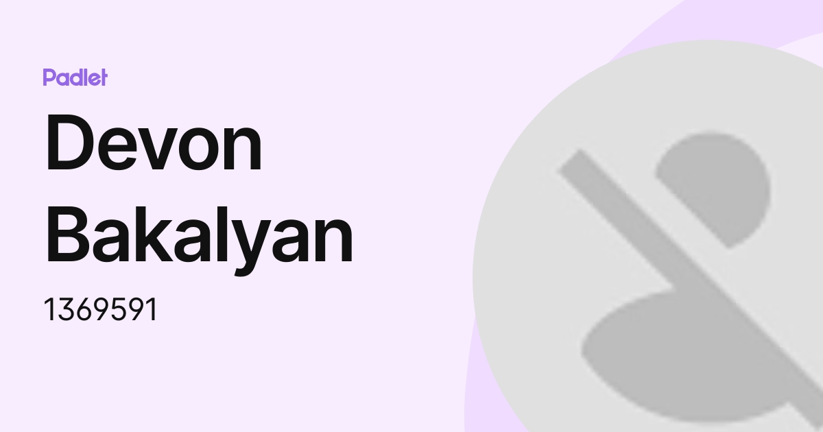 Devon Bakalyan (1369591) profile | Padlet