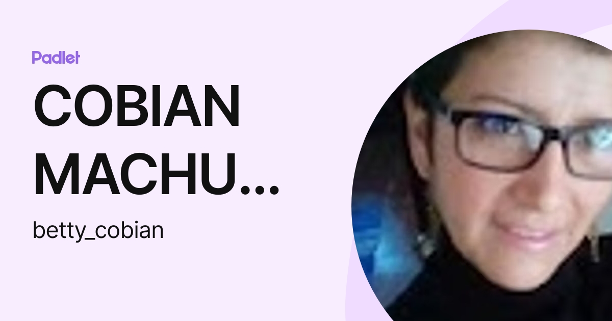 COBIAN MACHUCA BERTHA ALICIA (betty_cobian) profile | Padlet