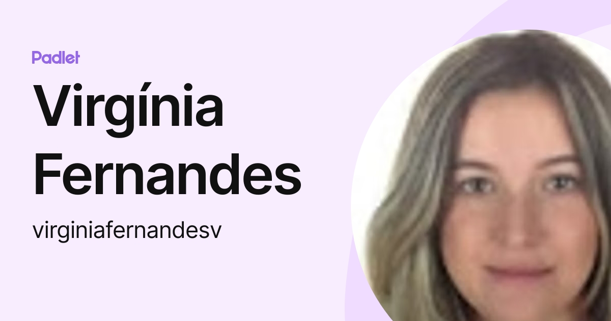 Virgínia Fernandes (virginiafernandesv) profile | Padlet