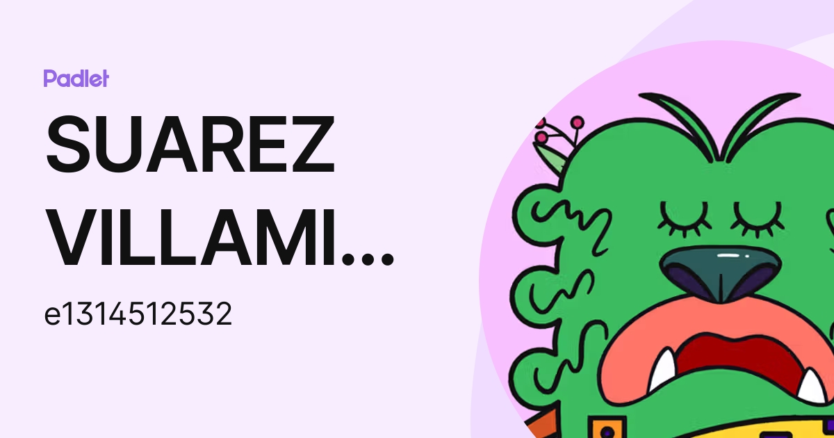 SUAREZ VILLAMIL VICTOR ALEJANDRO (e1314512532) profile | Padlet
