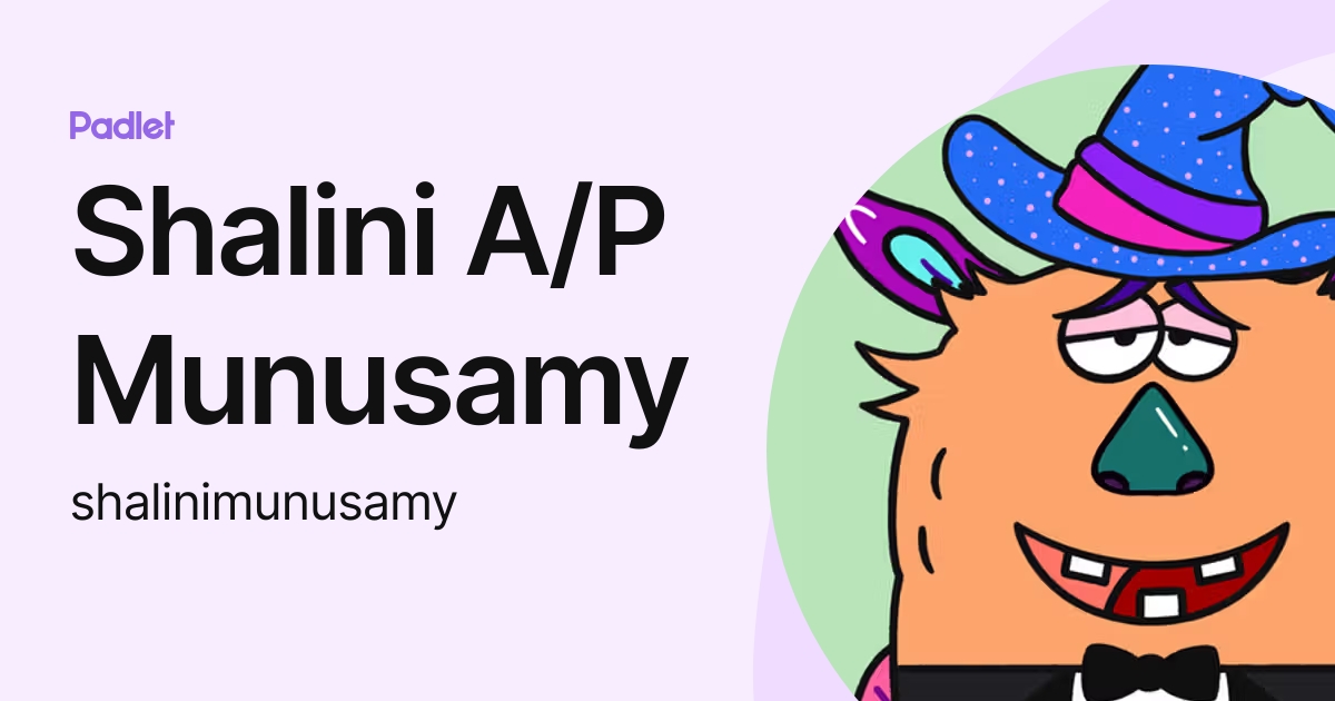 Shalini A/P Munusamy (shalinimunusamy) profile | Padlet