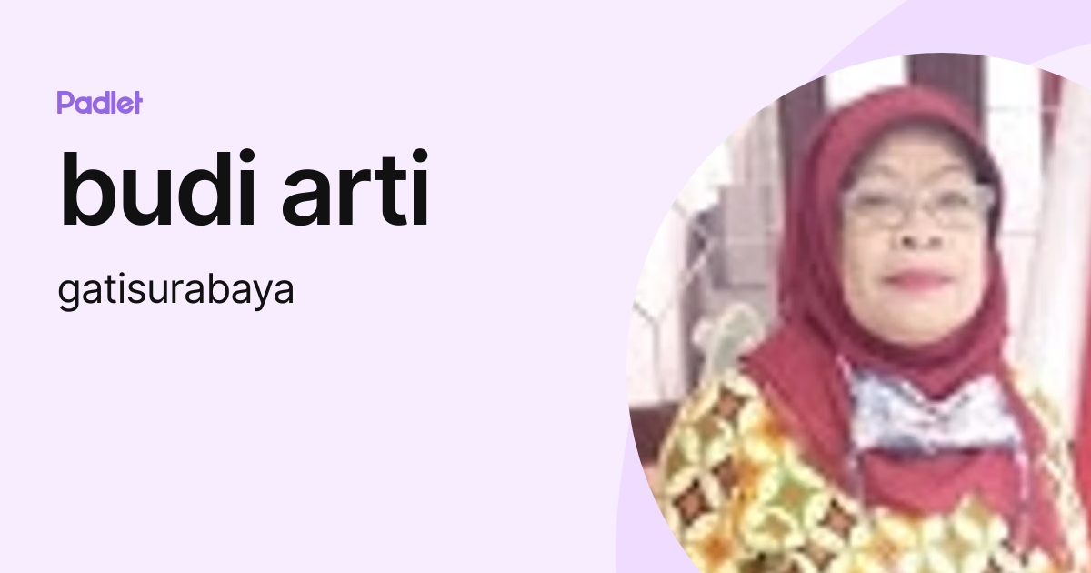 budi arti (gatisurabaya) profile | Padlet