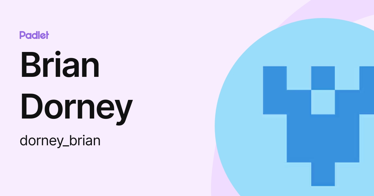 Brian Dorney (dorney_brian) profile | Padlet