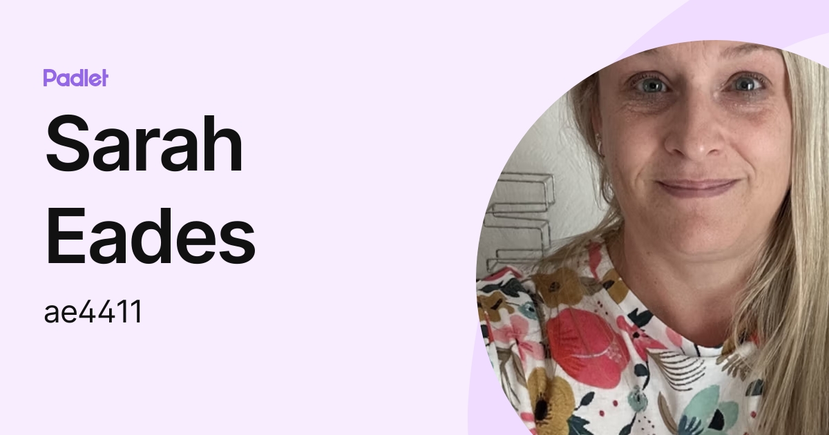 Sarah Eades (ae4411) profile | Padlet