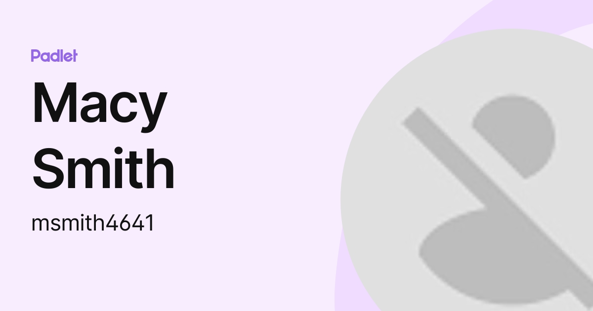 Macy Smith (msmith4641) profile | Padlet