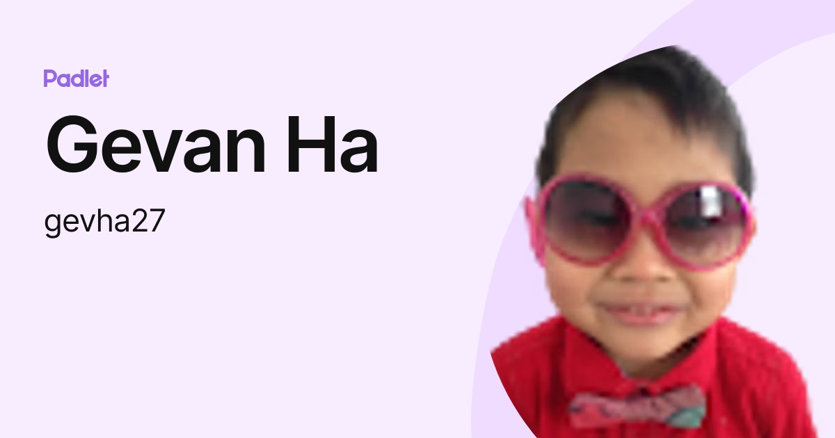 Gevan Ha (gevha27) profile | Padlet