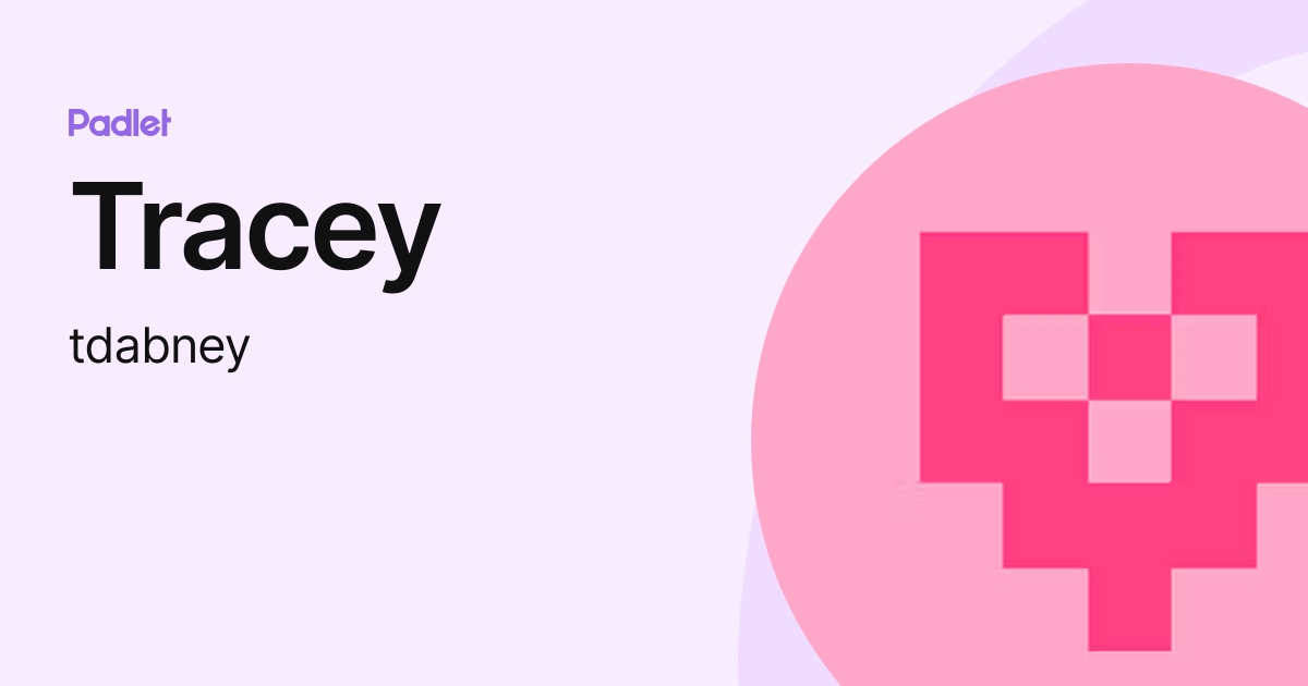 Tracey (tdabney) profile | Padlet