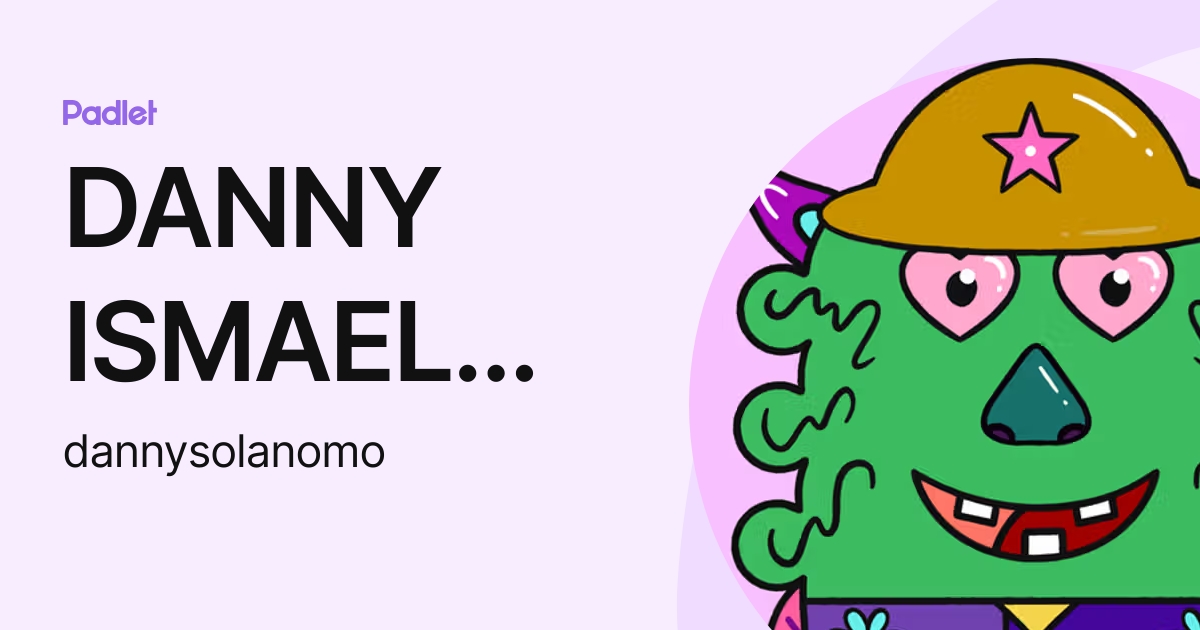 DANNY ISMAEL SOLANO MONCADA (dannysolanomo) profile | Padlet