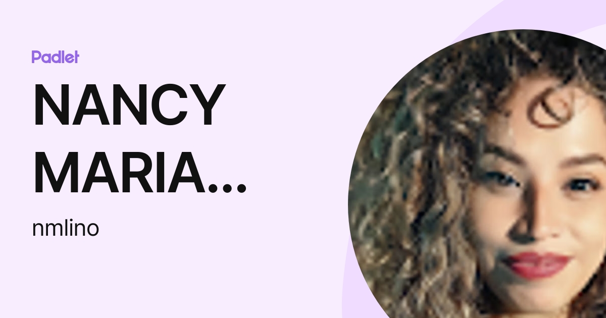 NANCY MARIA LINO LALAMA (nmlino) profile | Padlet