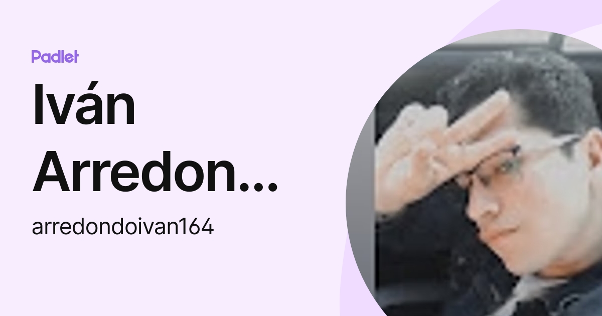 Iván Arredondo Anguiano (arredondoivan164) profile | Padlet