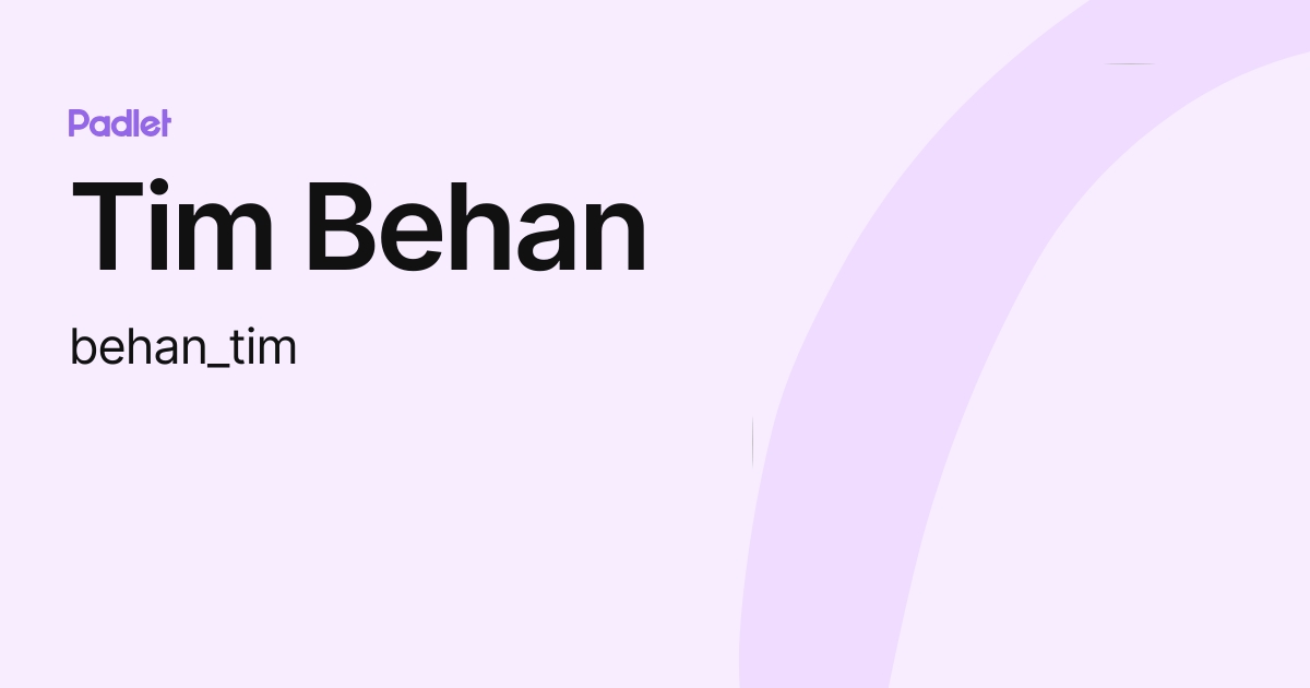 Tim Behan (behan_tim) profile | Padlet
