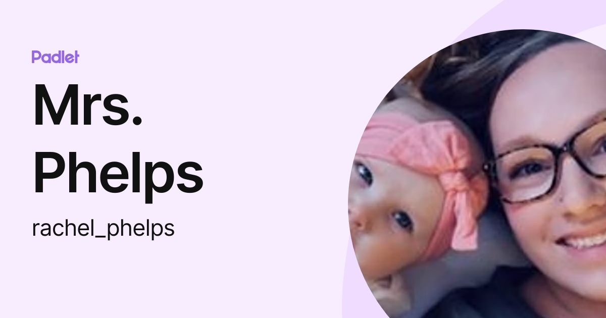 Mrs. Phelps (rachel_phelps) profile | Padlet