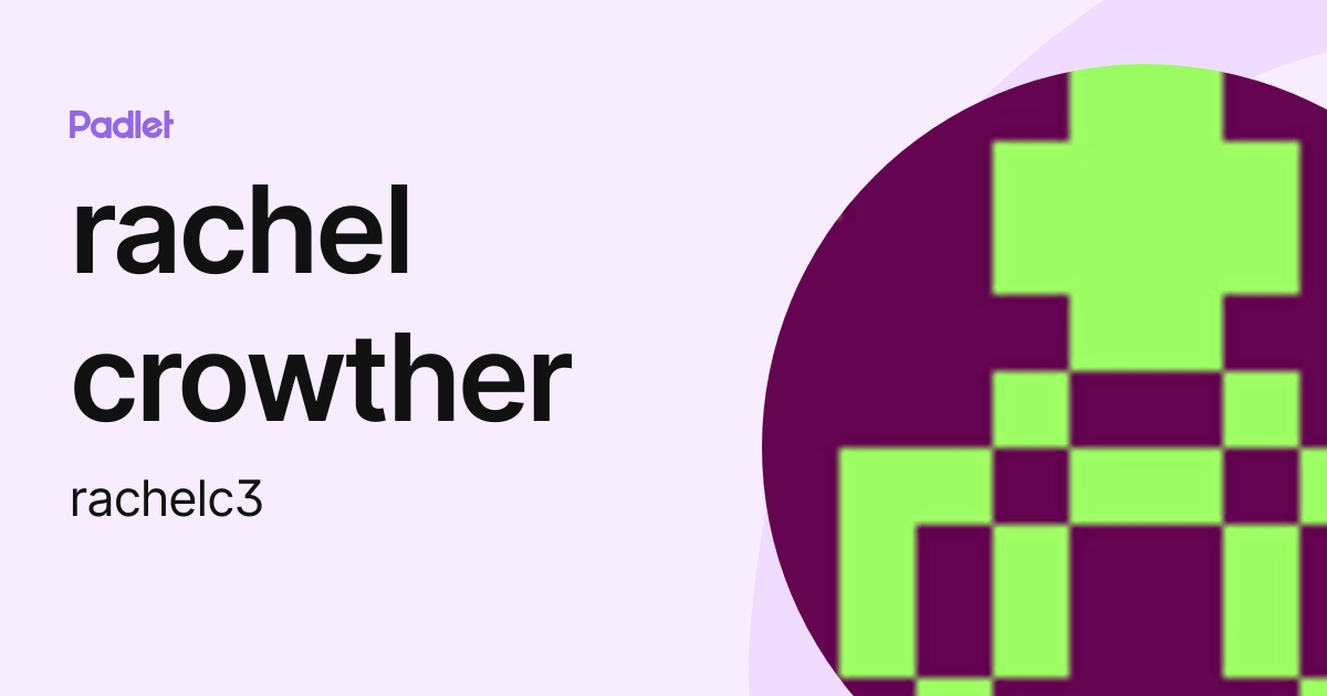 rachel crowther (rachelc3) profile | Padlet