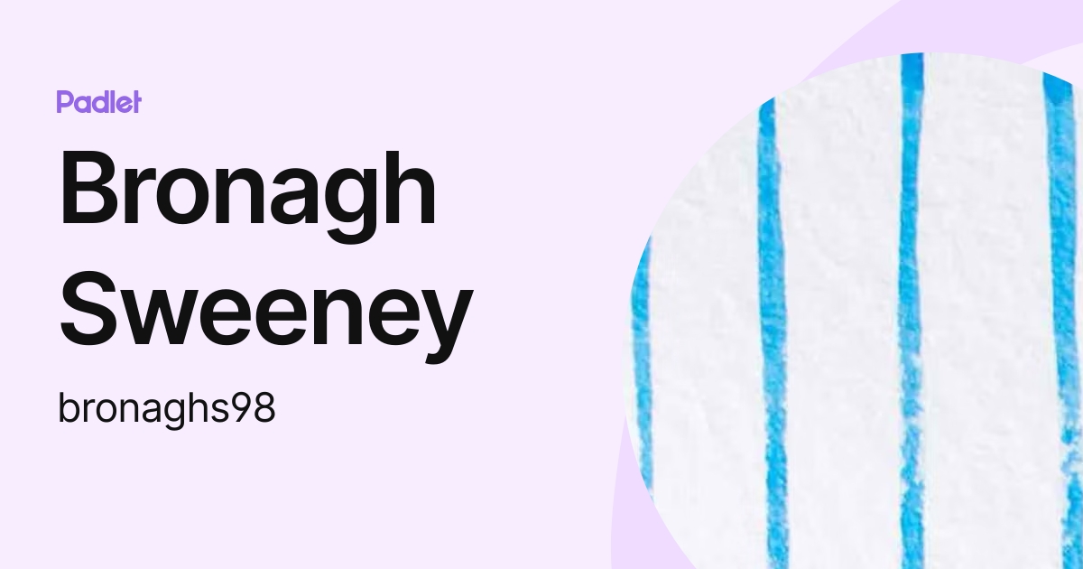 Bronagh Sweeney (bronaghs98) profile | Padlet
