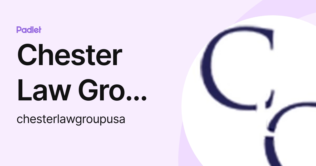 Chester Law Group Co. LPA (chesterlawgroupusa) profile | Padlet