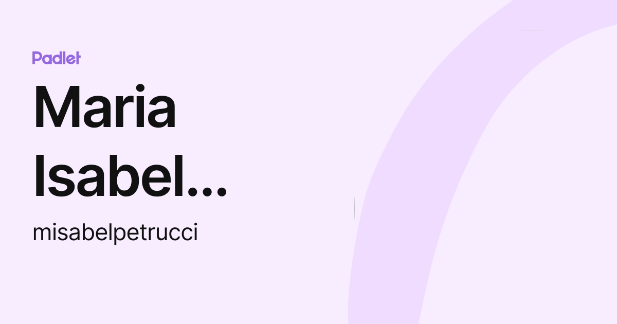 Maria Isabel Petrucci Sousa (misabelpetrucci) profile | Padlet