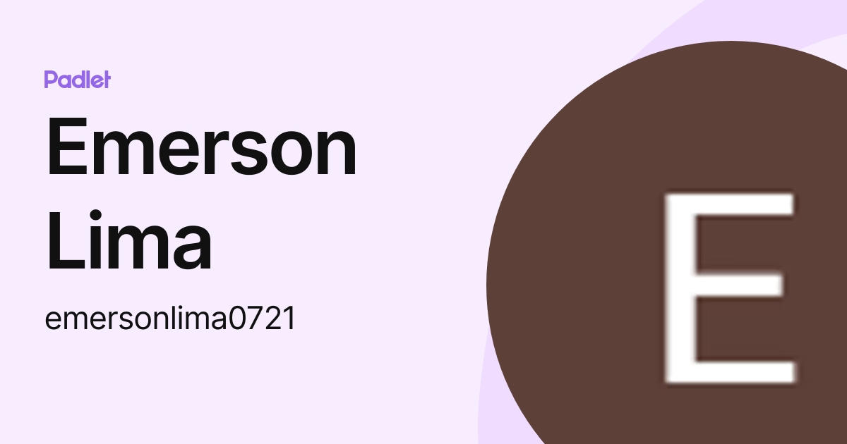 Emerson Lima (emersonlima0721) profile | Padlet