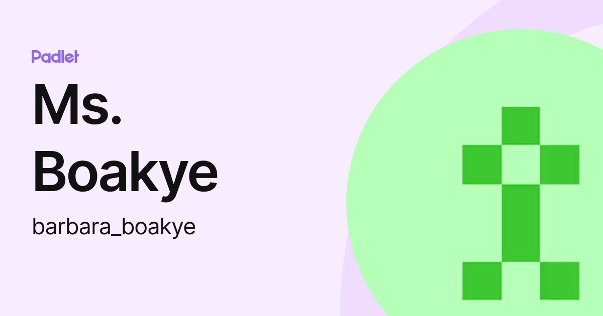 Ms. Boakye (barbara_boakye) profile | Padlet