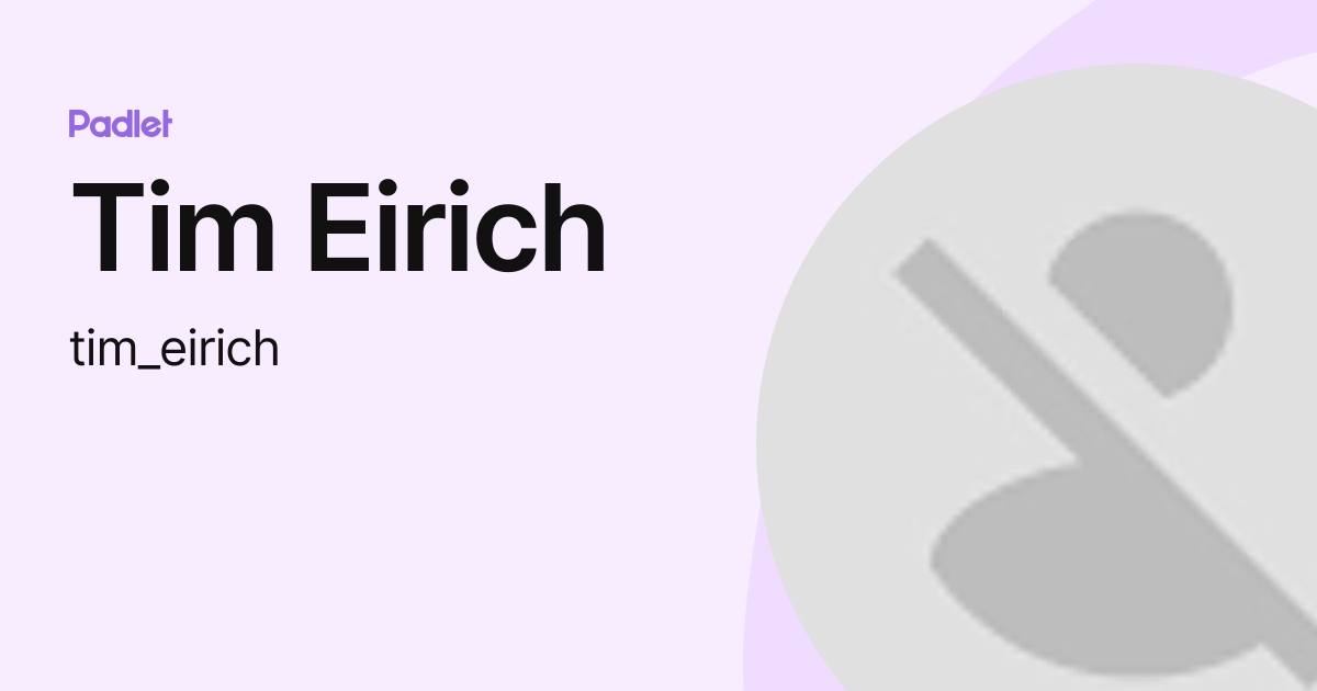 Tim Eirich (tim_eirich) profile | Padlet