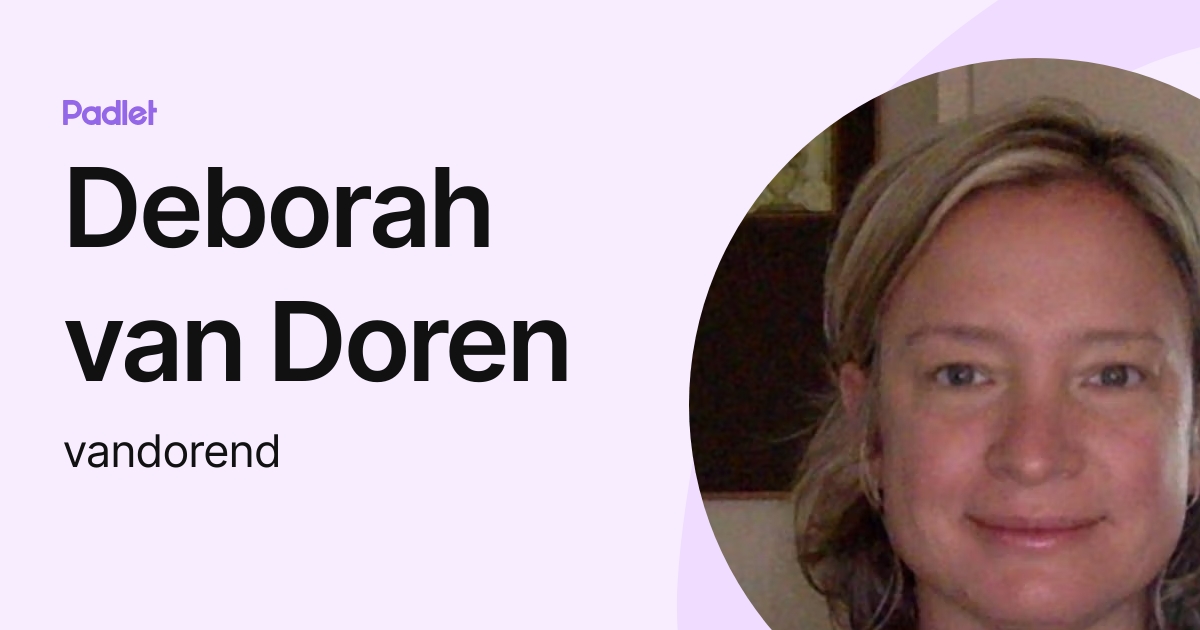 Deborah van Doren (vandorend) profile | Padlet