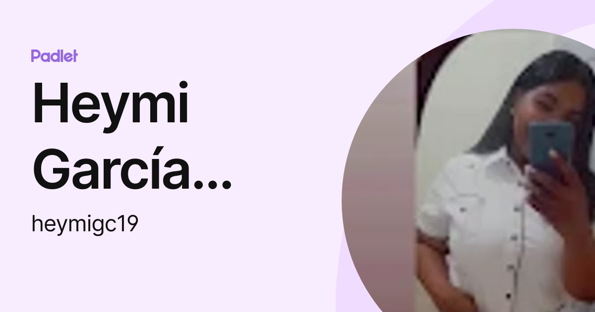 Heymi García Cruz (heymigc19) profile | Padlet