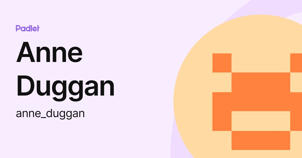 Anne Duggan (anne_duggan) profile | Padlet