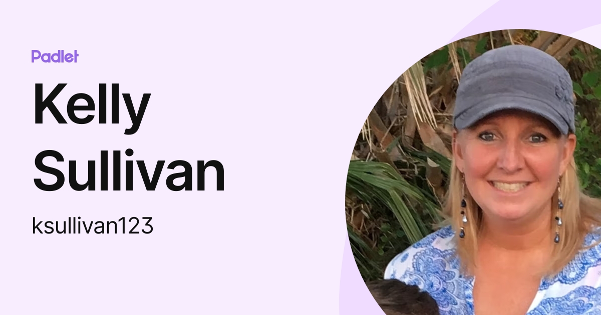 Kelly Sullivan (ksullivan123) profile | Padlet