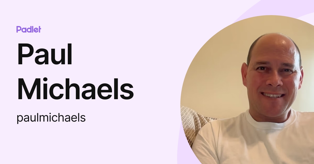 Paul Michaels (paulmichaels) profile | Padlet