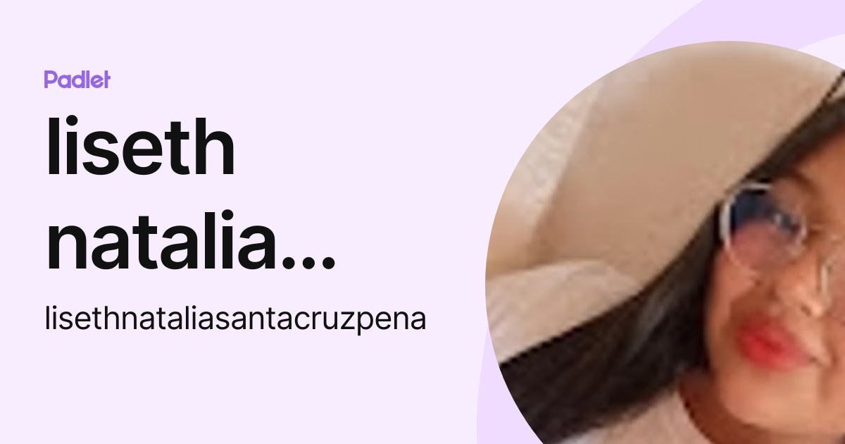 liseth natalia santacruz peña (lisethnataliasantacruzpena) profile | Padlet