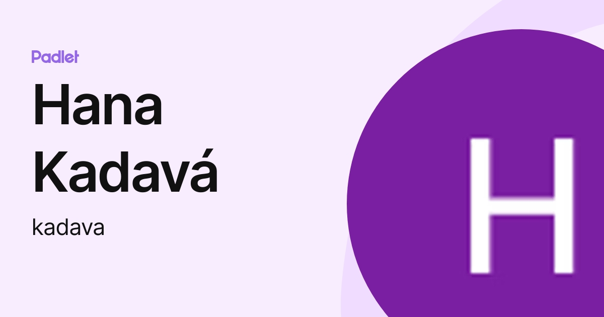 Hana Kadavá (kadava) profile | Padlet