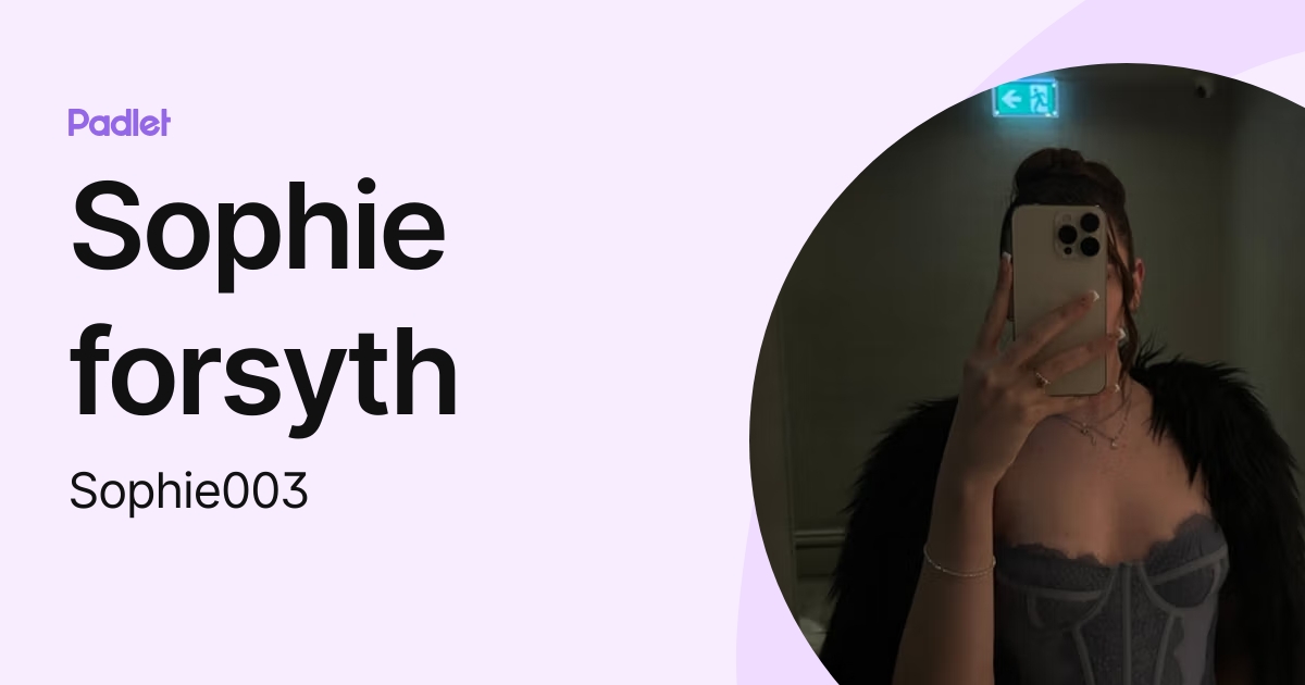 Sophie forsyth (Sophie003) profile | Padlet