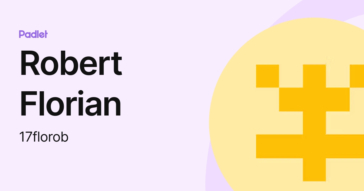 Robert Florian (17florob) profile | Padlet