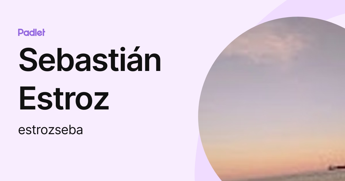 Sebastián Estroz (estrozseba) profile | Padlet