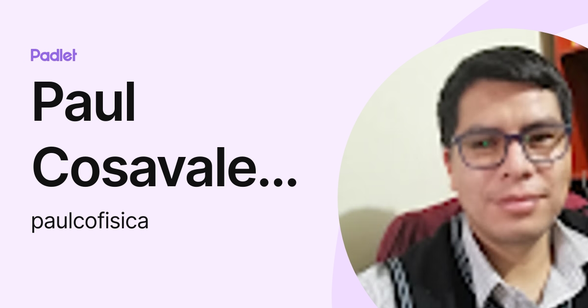 Paul Cosavalente (paulcofisica) profile | Padlet