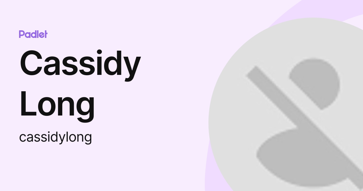 Cassidy Long (cassidylong) profile | Padlet