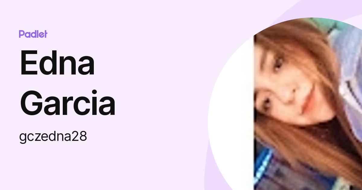 Edna Garcia (gczedna28) profile | Padlet