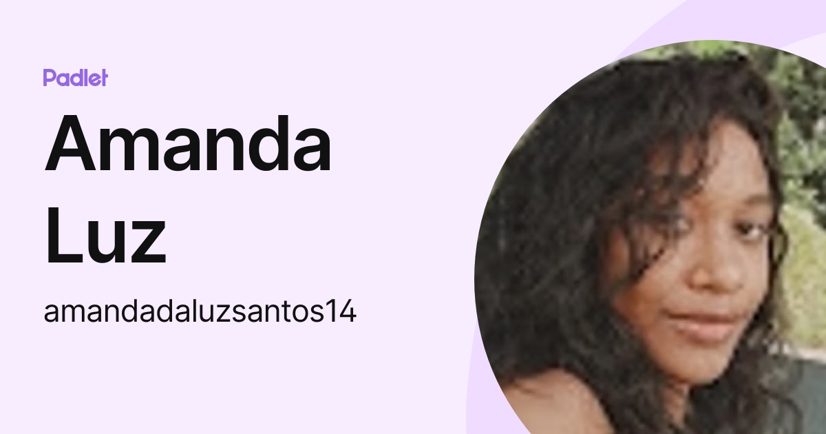 Amanda Luz (amandadaluzsantos14) profile | Padlet