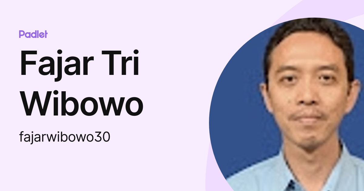 Fajar Tri Wibowo (fajarwibowo30) profile | Padlet
