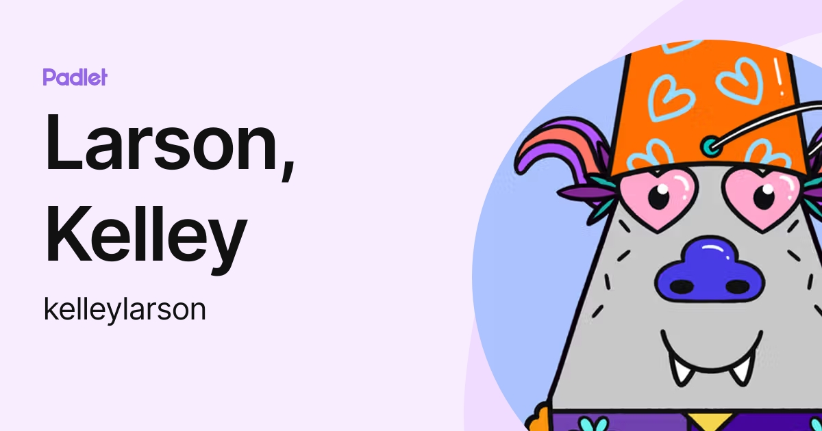 Larson Kelley Kelleylarson Profile Padlet