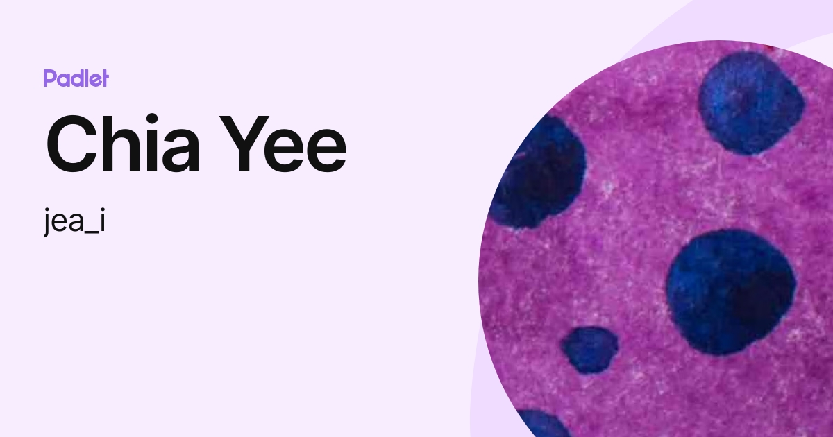 Chia Yee (jea_i) profile | Padlet