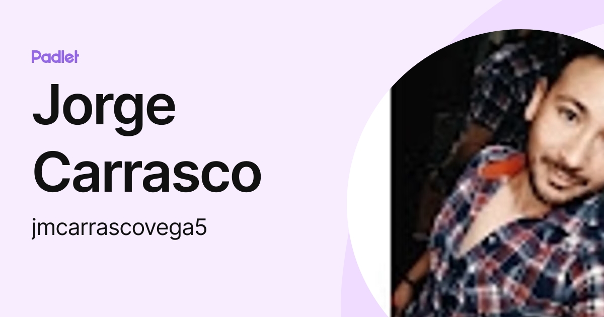 Jorge Carrasco (jmcarrascovega5) profile | Padlet