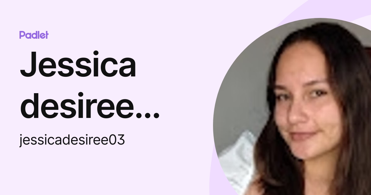 Jessica desiree Espinosa Tejeiro (jessicadesiree03) profile | Padlet