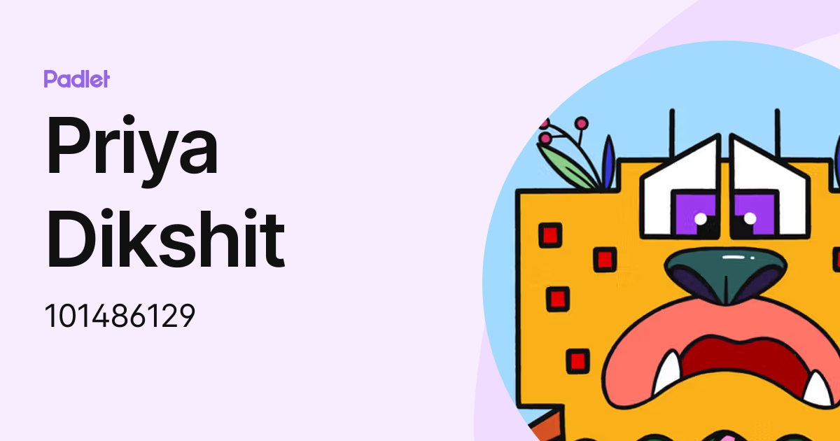 Priya Dikshit (101486129) profile | Padlet