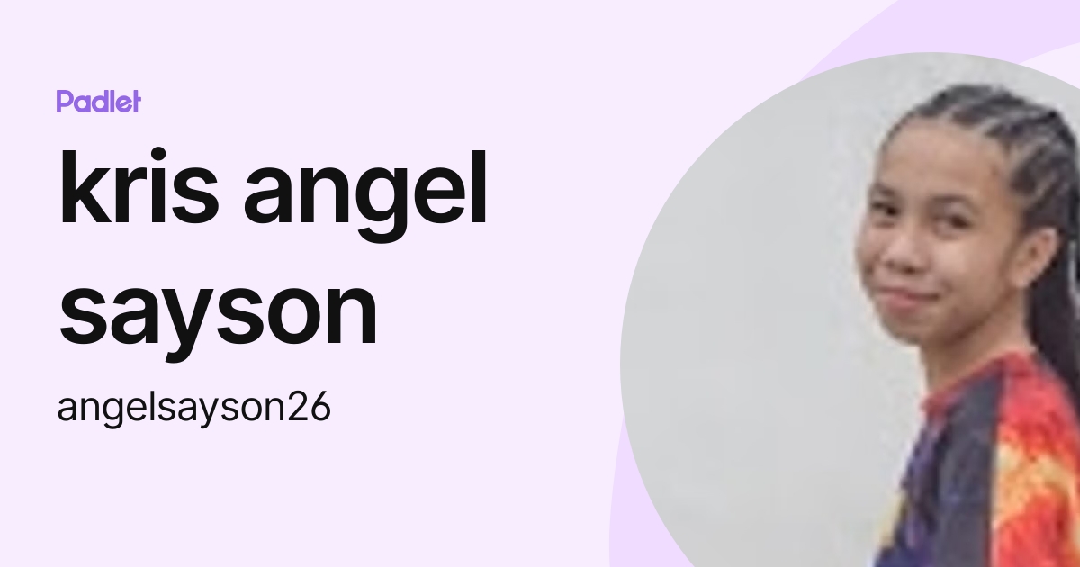 kris angel sayson (angelsayson26) profile | Padlet
