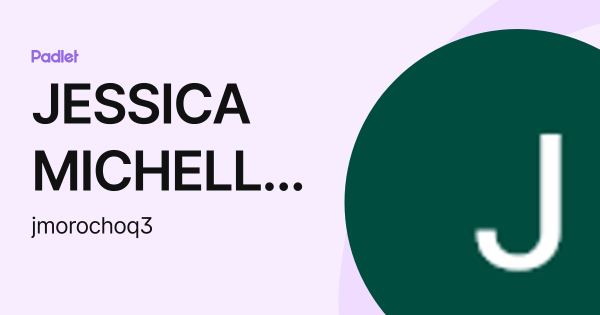 JESSICA MICHELLE MOROCHO QUEZADA (jmorochoq3) profile | Padlet