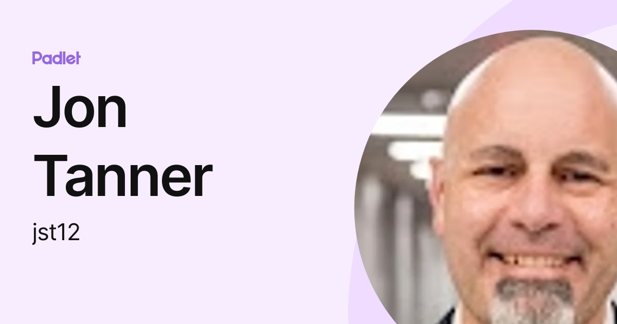 Jon Tanner (jst12) profile | Padlet