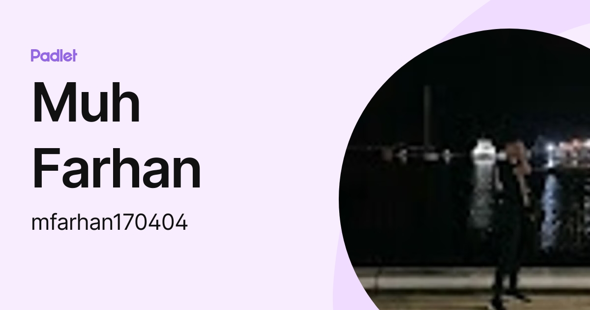 Muh Farhan (mfarhan170404) profile | Padlet