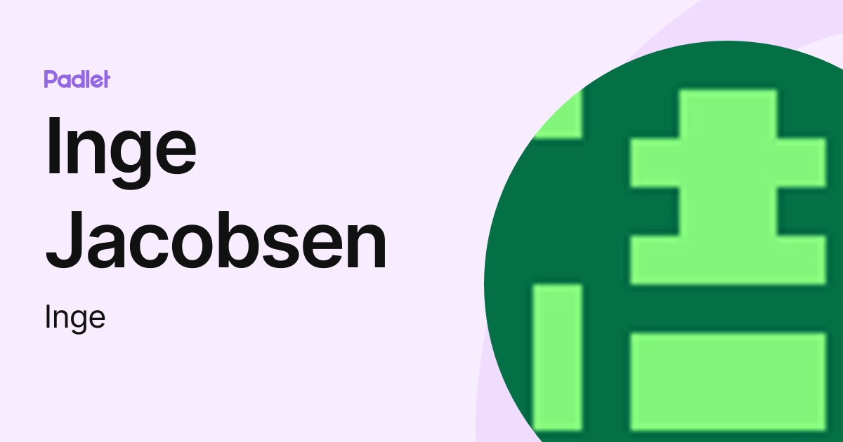 Inge Jacobsen (Inge) profile | Padlet